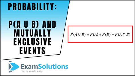 How To Work Out Mutually Exclusive Events