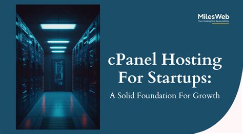 CPanel Hosting For Startups A Solid Foundation For Growth