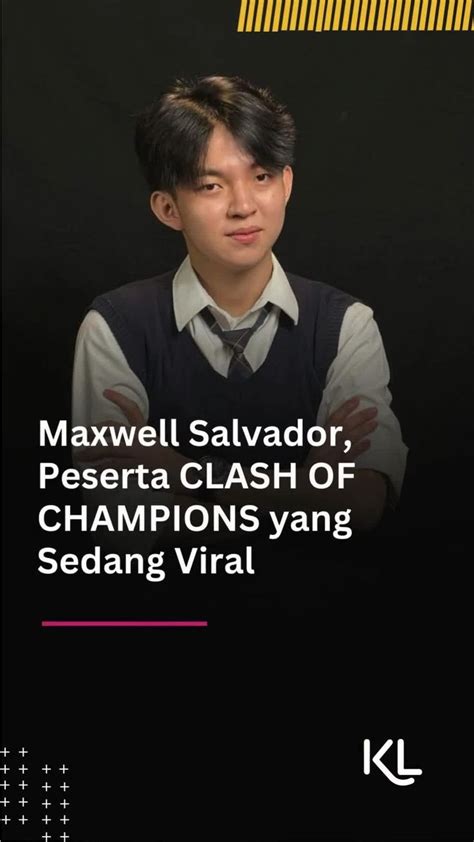 [video] [video] Kapanlagi On Instagram Maxwell Salvador Peserta Clash Of Champions Yang