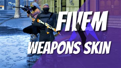 Fivem Weapon Skins Script Fivem Weapon Replace Pack Akapv
