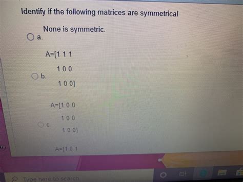 Solved Identify If The Following Matrices Are Symmetrical