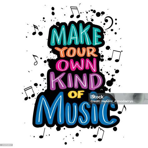 Make Your Own Kind Of Music Hand Drawn Lettering Quote Vector