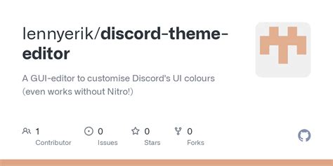Github Lennyerik Discord Theme Editor A Gui Editor To Customise Discords Ui Colours Even