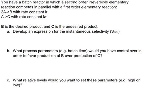 You Have A Batch Reactor In Which A Second Order Chegg