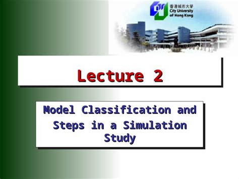 Ppt Lecture 2 Model Classification And Steps In A Simulation Study