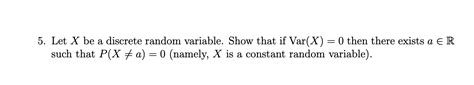 Solved 5 Let X Be A Discrete Random Variable Show That If