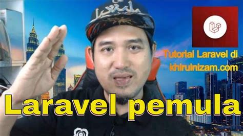 Penerangan Siri Video Tutorial Laravel Bahasa Melayu Versi Laravel8