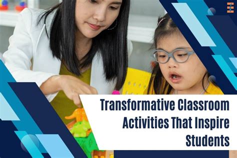11 Best Classroom Activities That Inspire Students Future Education