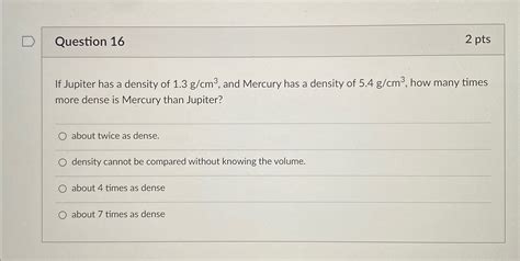 Solved Question 162ptsif Jupiter Has A Density Of 1 3gcm3