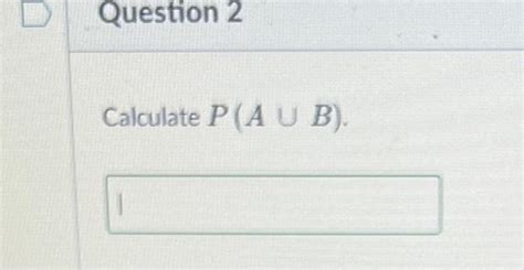 Solved Calculate P AB Chegg Com