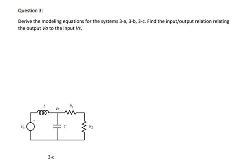 Solved Derive The Modeling Equations For The Systems 3 A Chegg