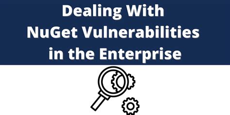 Understanding Managing NuGet Package Vulnerabilities Inedo Blog