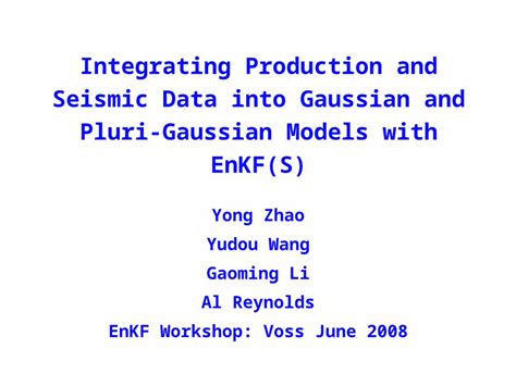 Ppt Integrating Production And Seismic Data Into Gaussian And Pluri