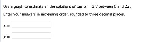 Solved Use A Graph To Approximate Solutions To The Equation Chegg