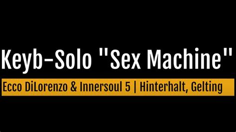 Keyboard Solo Sex Machine Youtube