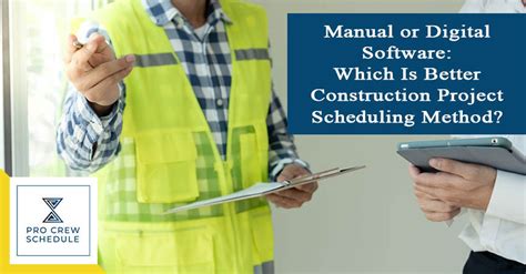 Manual Or Digital Software Which Is Better Construction Project Scheduling Method Pro Crew