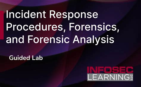 Incident Response Procedures Forensics And Forensic Analysis Lab Virtual Lab Cybrary
