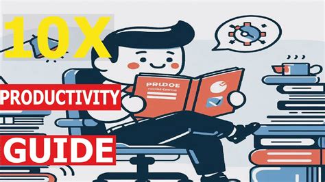 How To Be 10x More Productive The Ultimate Guide To Productivity Youtube