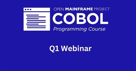 Cobol Programming Course Q1 Webinar Open Mainframe Project