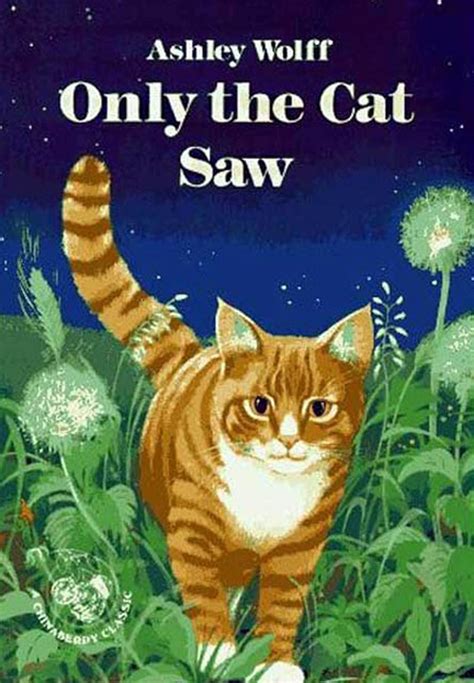 Only The Cat Saw Wolff Ashley Wolff Ashley 9780802774880 Amazon