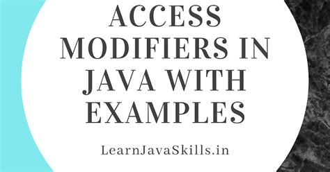 Access Modifiers In Java With Examples Learnjavaskills