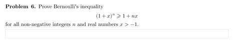 Solved Problem 6 Prove Bernoullis Inequality 1 X N⩾1 Nx