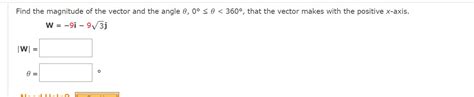 Solved Find The Magnitude Of The Vector And The Angle Chegg