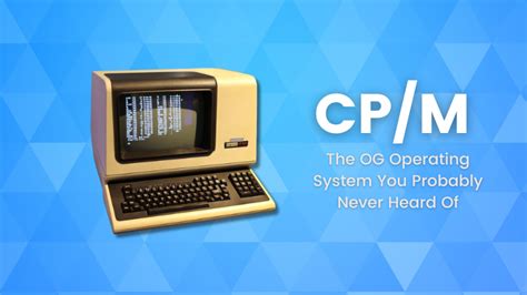 Cpm An Unsung Architect Of Micro Computing