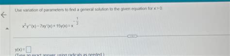 Solved Use Variation Of Parameters To Find A General