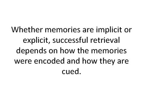 Memory Retrieval How Does It Work RETRIEVAL Memories