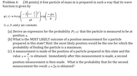 Solved Problem 4 30 Points A Free Particle Of Mass M Is Chegg Com