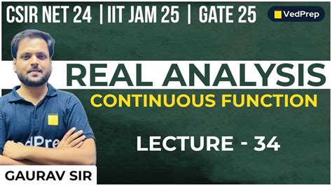 Continuous Function In Real Analysis Csir Net Iit Jam Gate Lec 34 Vedprep Maths