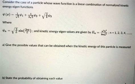 Solved Consider The Case Of Particle Whose Wave Function Is Lincar Combination Of Norralized