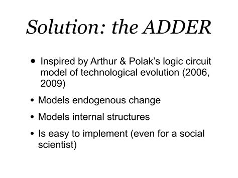 Adder A New Model For Simulating The Evolution Of Technology Ppt