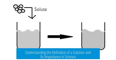 Understanding The Definition Of A Solution And Its Importance In Science Chemcafe — Science