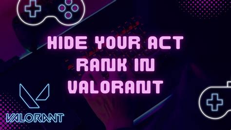 WANT TO HIDE YOUR ACT RANK Learn How To Do It In Valorant Tutorial YouTube