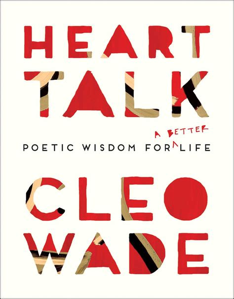 Heart Talk Poetic Wisdom For A Better Life By Cleo Wade Goodreads