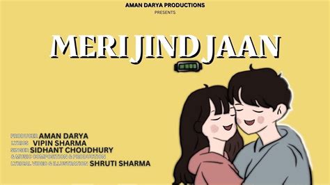 Meri Jind Jaan Sidhant Choudhury Vipin Lyricist Aman Darya
