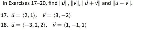 Solved In Exercises 17 20 Find ∥u∥ ∥v∥ ∥u V∥ And ∥u−v∥ 17