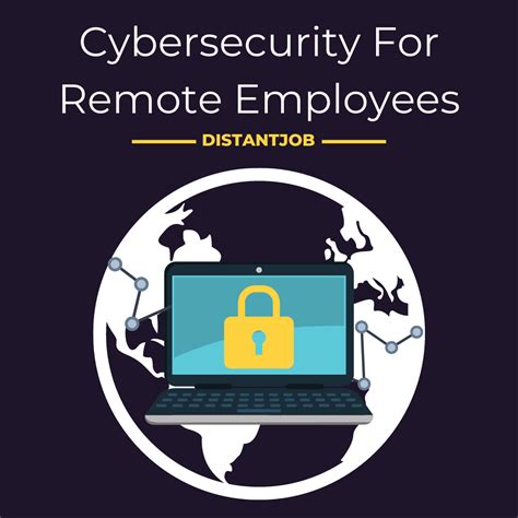 How To Maintain Cybersecurity For Your Remote Employees Distantjob Remote Recruitment Agency