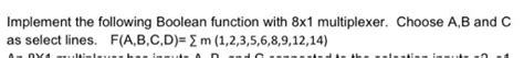 Solved Implement The Following Boolean Function With 8x1