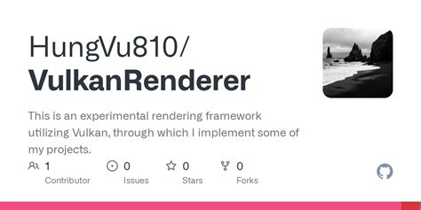 Github Hungvu810vulkanrenderer This Is An Experimental Rendering Framework Utilizing Vulkan