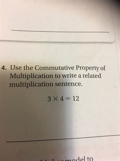 Solved 4 Use The Commutative Property Of Multiplication To