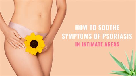 How To Soothe Symptoms Of Psoriasis In Intimate Areas Hanna Sillitoe