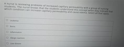 Solved A Nurse Is Reviewing Problems Of Increased Capillary