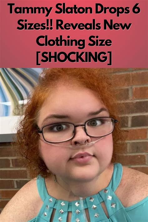 1000 Lb Sisters Tammy Slaton Drops 6 Sizes Reveals New Clothing Size