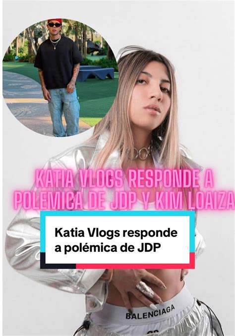 Katiavlogss Responde A Polemica De Jdp Y Kimberlyloaiza Viral