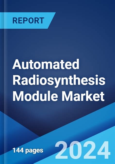 Automated Radiosynthesis Module Market Report By Type Application And Region 2025 2033