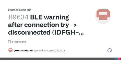 Ble Warning After Connection Try Disconnected Idfgh 8137 · Issue