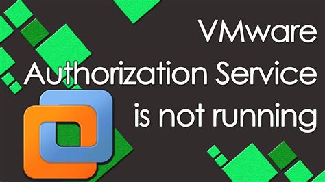 How To Fix The Vmware Authorization Service Is Not Running Youtube